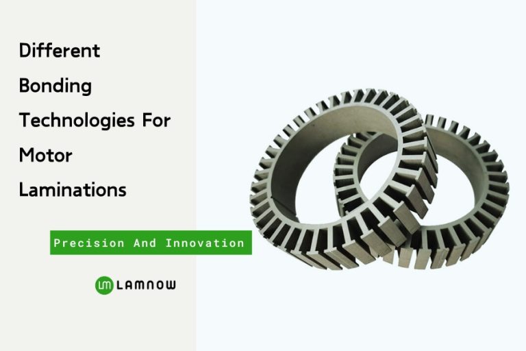 Different Motor Lamination Bonding Technologies | Lamnow