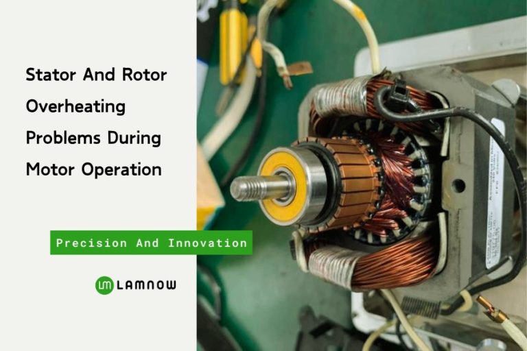 Motor Stator And Rotor Overheating Problems | Lamnow